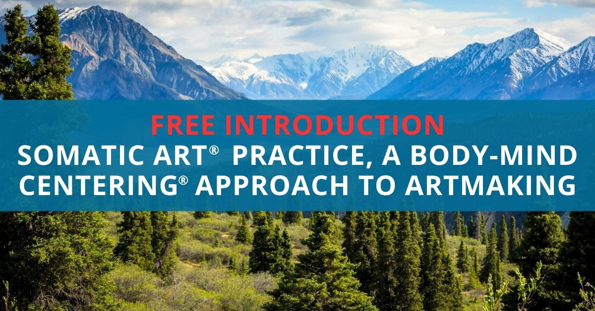 Somatic Art® Practice, a Body-Mind Centering® approach to artmaking ...