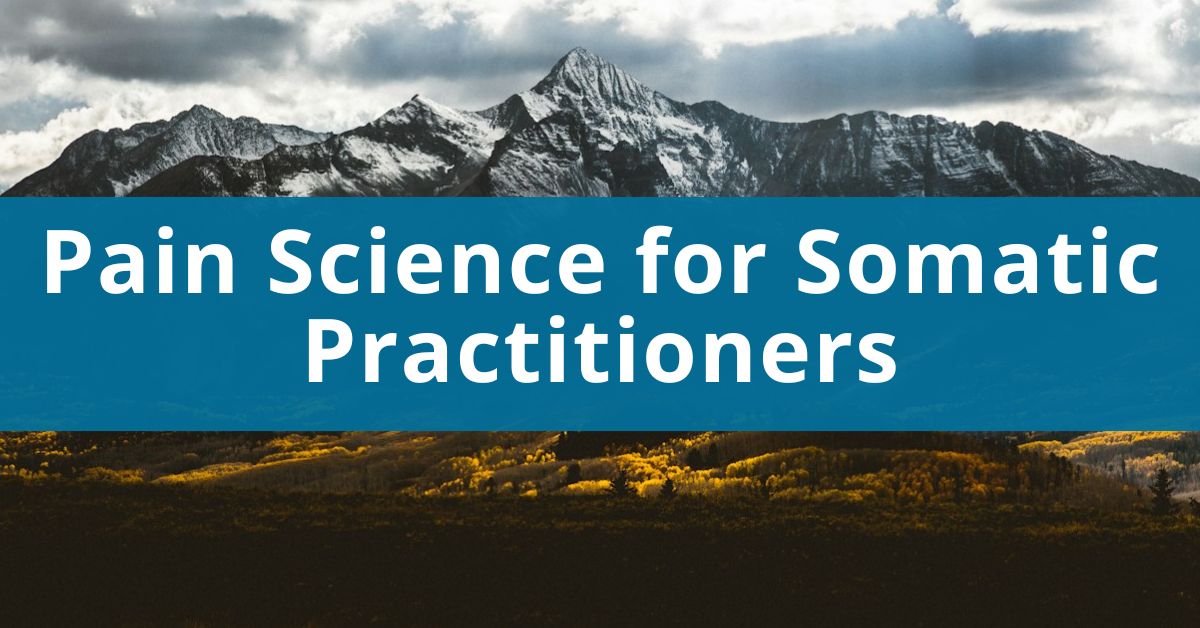 Pain Science for Somatic Practitioners - ISMETA
