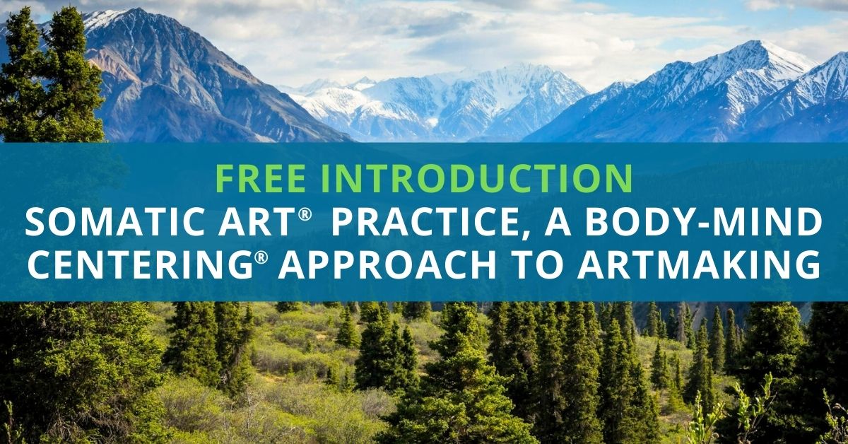 Somatic Art® Practice, a Body-Mind Centering® approach to artmaking ...