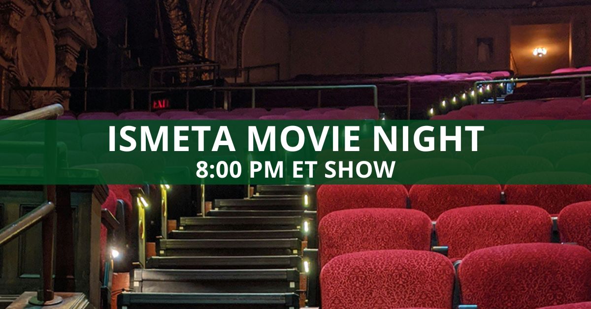 ISMETA Movie Night 3, Video 1-8pm Screening - ISMETA