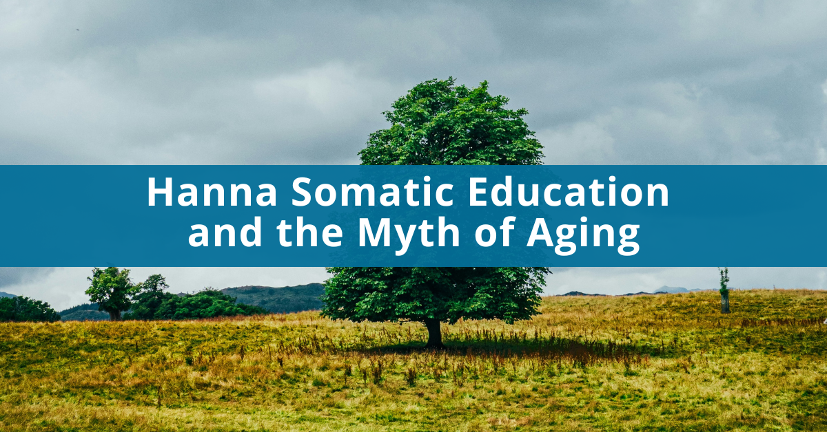 Hanna Somatic Education and the Myth of Aging with Gabriel Posner - ISMETA